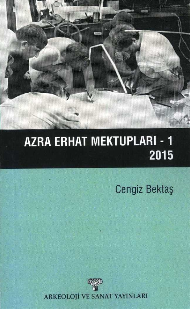 Azra Erhat Mektupları - 1 2015 | Arkeoloji ve Sanat - Arkeolojinin Yayınevi